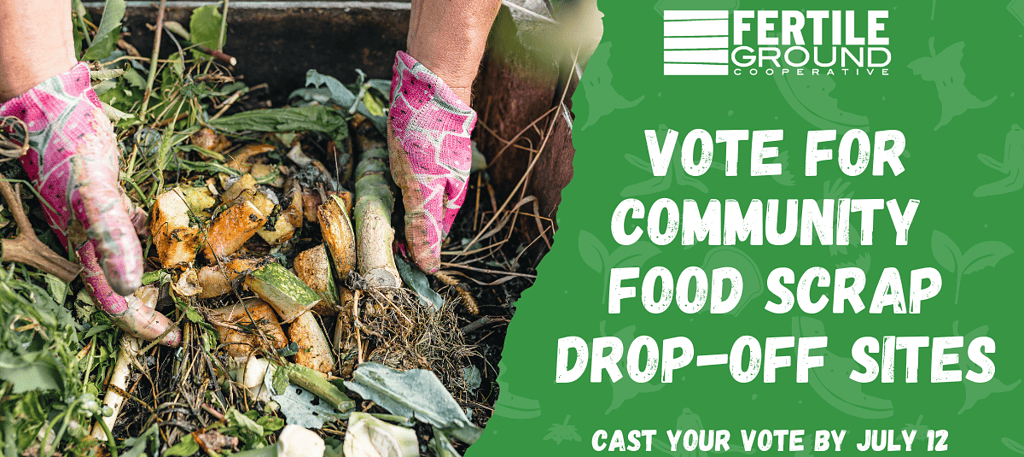 PRESS RELEASE: Vote for where Fertile Ground’s new food scrap drop-off ...
